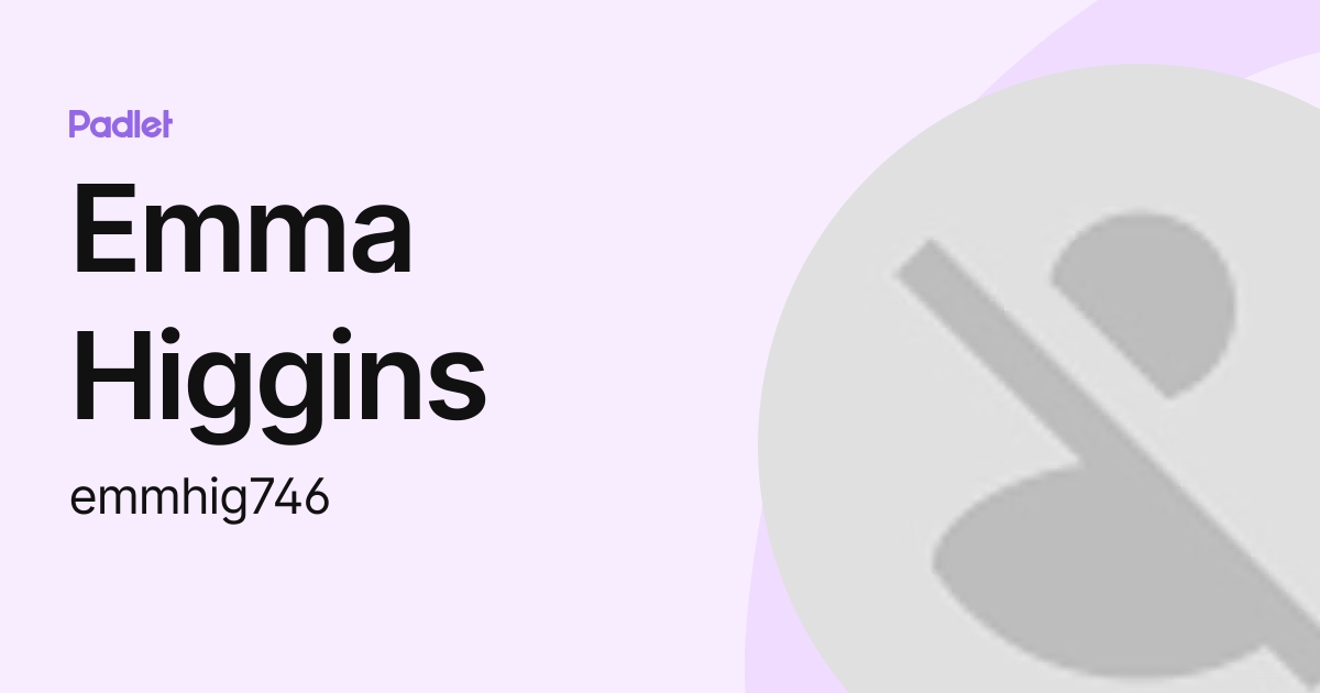 Emma Higgins (emmhig746) profile | Padlet