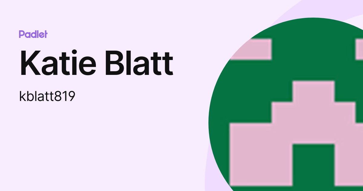 Katie Blatt (kblatt819) profile | Padlet