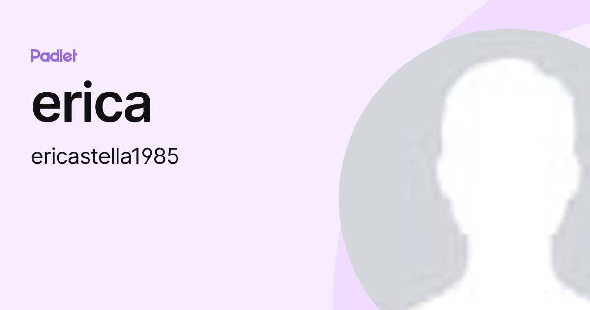 erica (ericastella1985) profile | Padlet