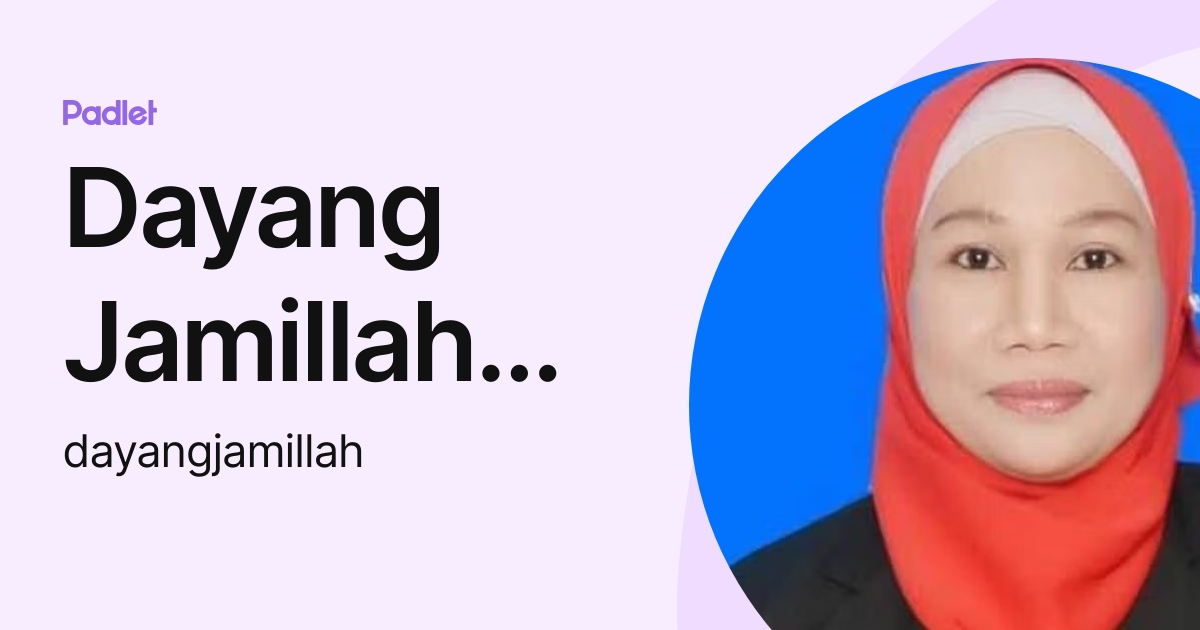 Dayang Jamillah Abang Walip (dayangjamillah) profile | Padlet