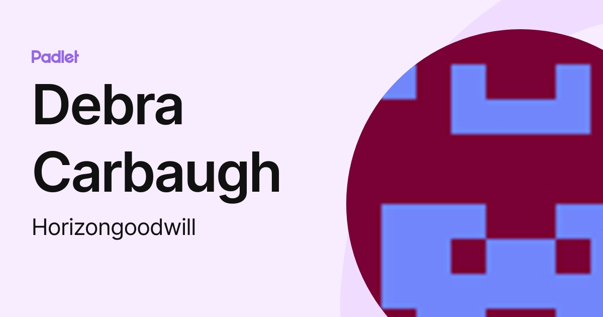 Debra Carbaugh (Horizongoodwill) profile | Padlet
