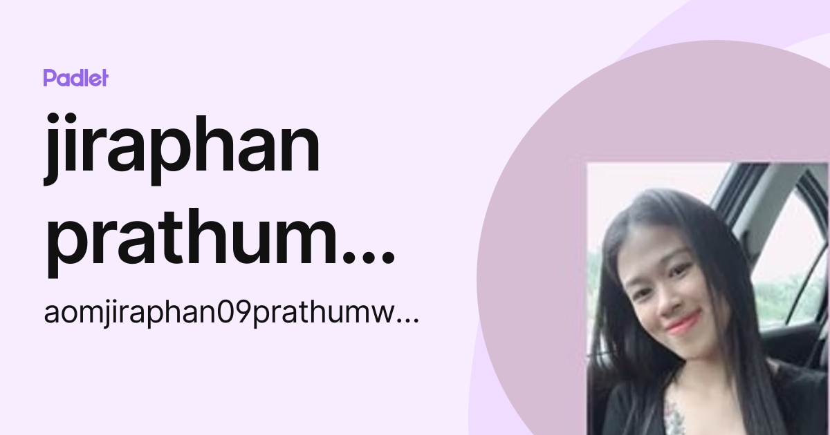 jiraphan prathumwan (aomjiraphan09prathumwan) profile | Padlet