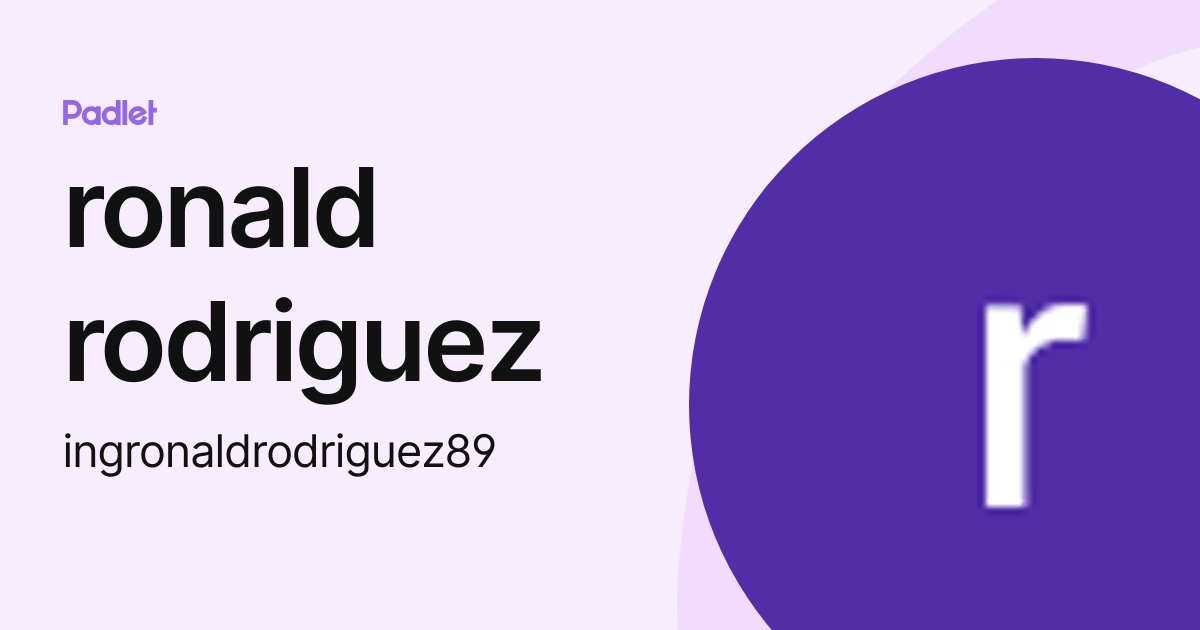 ronald rodriguez (ingronaldrodriguez89) profile | Padlet