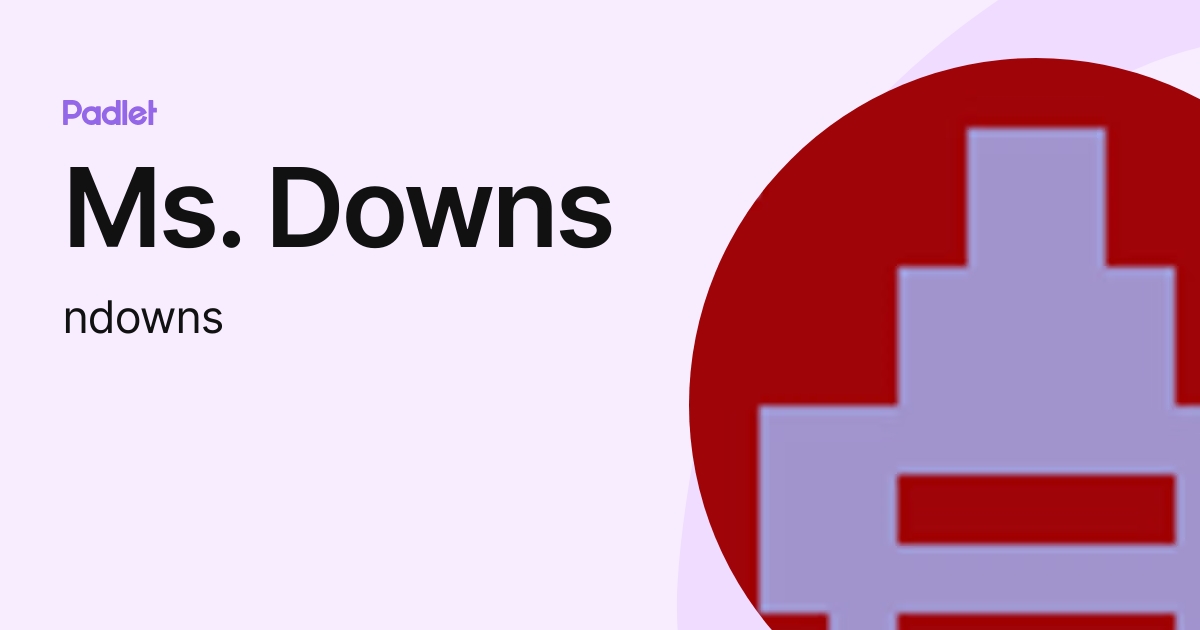 Ms. Downs (ndowns) profile | Padlet
