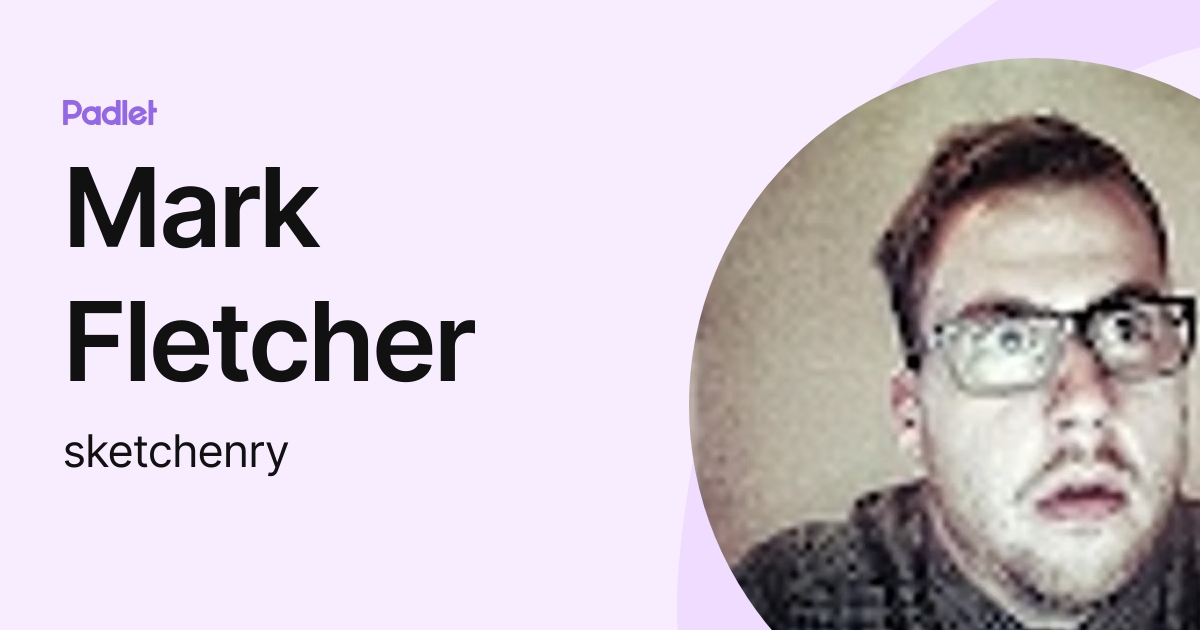 Mark Fletcher (sketchenry) profile | Padlet