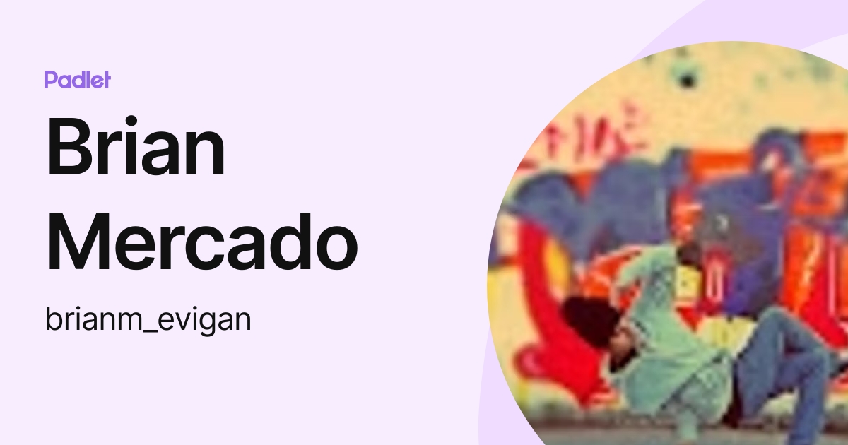 Brian Mercado (brianm_evigan) profile | Padlet