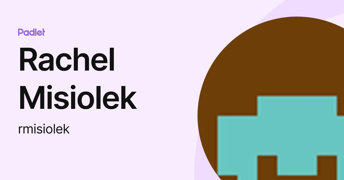 Rachel Misiolek (rmisiolek) profile | Padlet