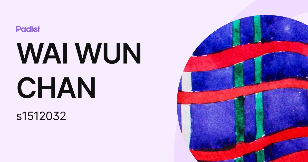 WAI WUN CHAN (s1512032) profile | Padlet