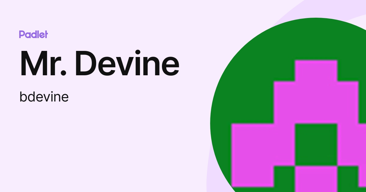 Mr. Devine (bdevine) profile | Padlet