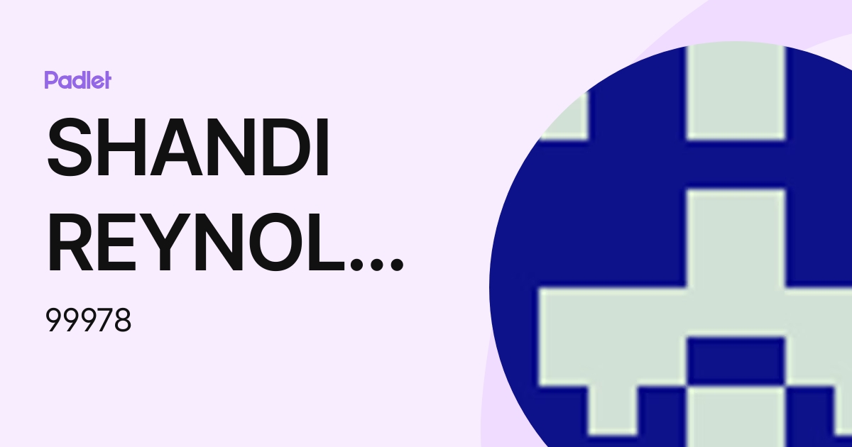 SHANDI REYNOLDS (99978) profile | Padlet