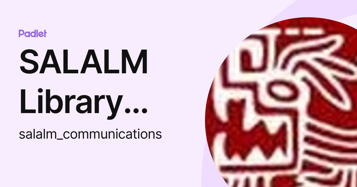 SALALM Library Videos & Tutorials (salalm_communications) profile | Padlet