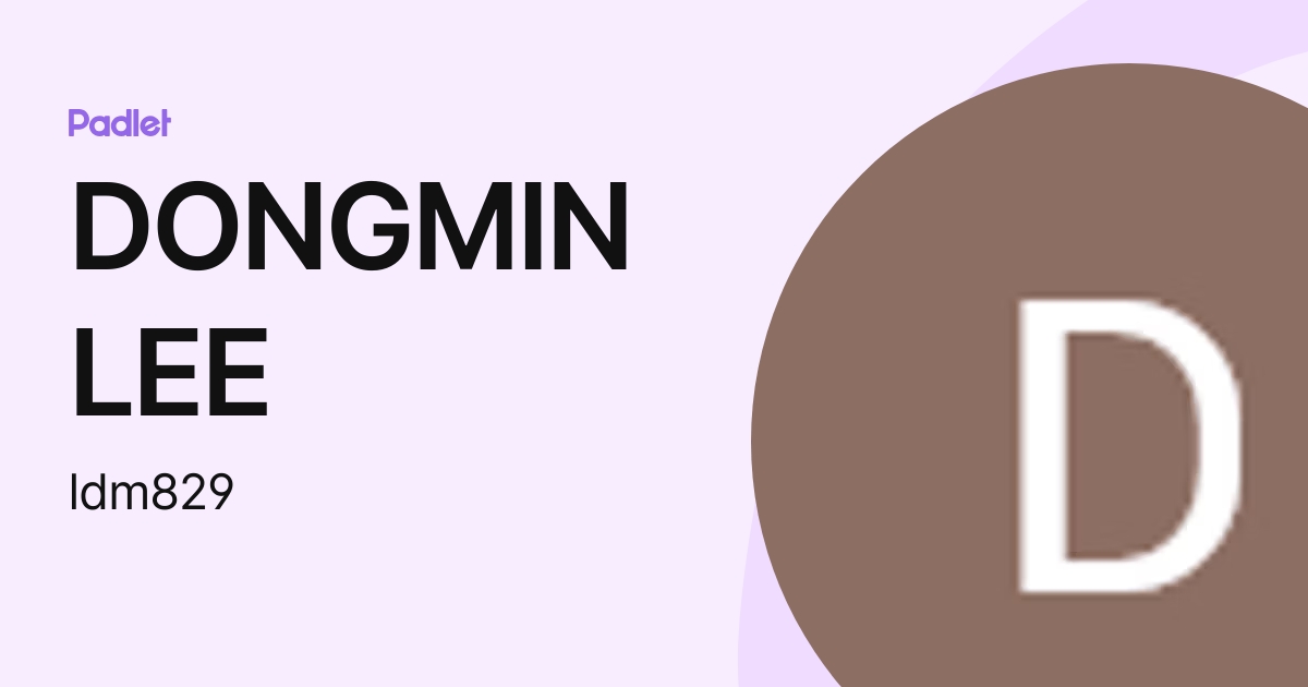 DONGMIN LEE (ldm829) profile | Padlet
