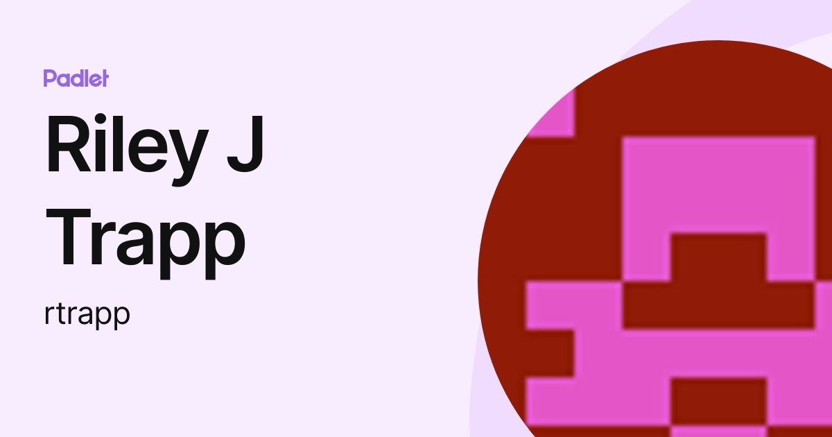 Riley J Trapp (rtrapp) profile | Padlet
