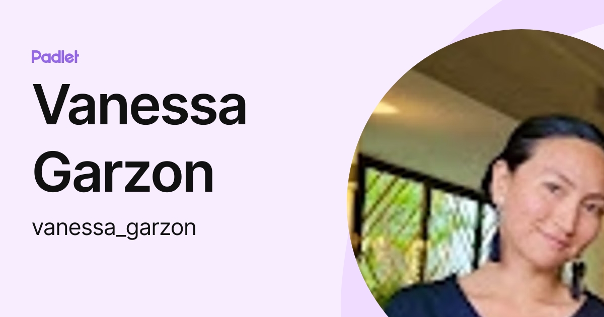 Vanessa Garzon (vanessa_garzon) profile | Padlet