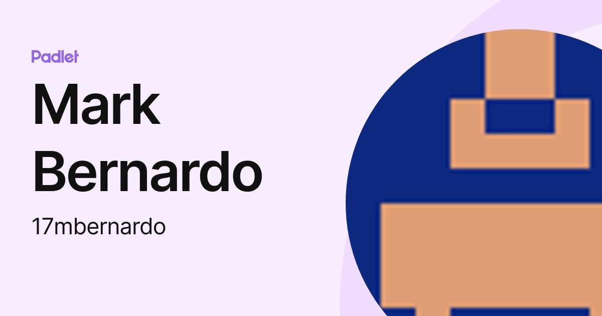 Mark Bernardo (17mbernardo) profile | Padlet