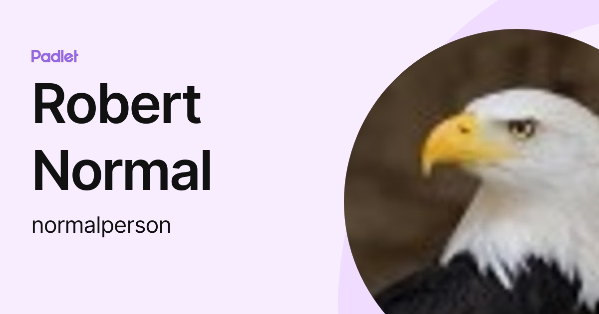 Robert Normal (normalperson) profile | Padlet
