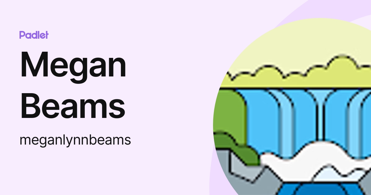 Megan Beams (meganlynnbeams) profile | Padlet
