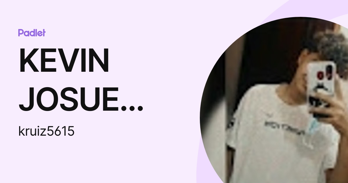 KEVIN JOSUE RUIZ CARREÑO (kruiz5615) profile | Padlet