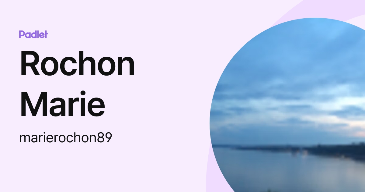 Rochon Marie (marierochon89) profile | Padlet