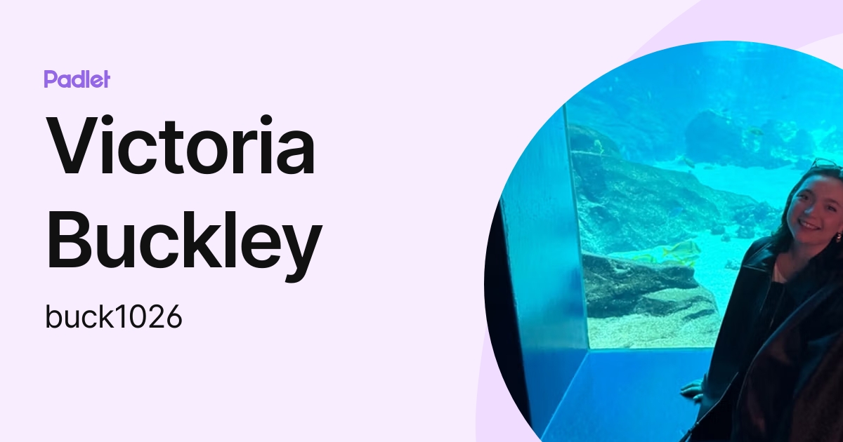 Victoria Buckley (buck1026) profile | Padlet
