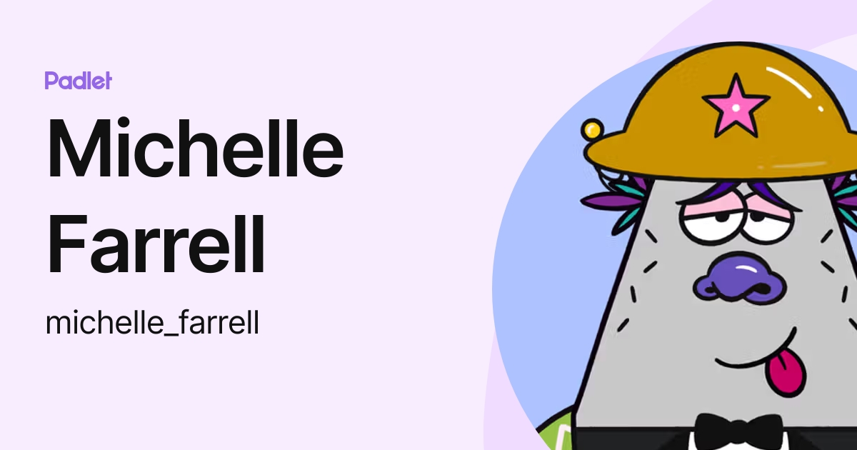 Michelle Farrell (michelle_farrell) profile | Padlet