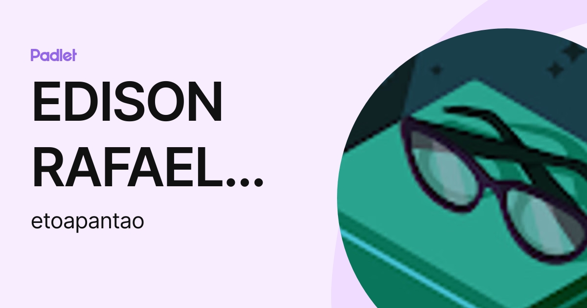 EDISON RAFAEL TOAPANTA OnA (etoapantao) profile | Padlet