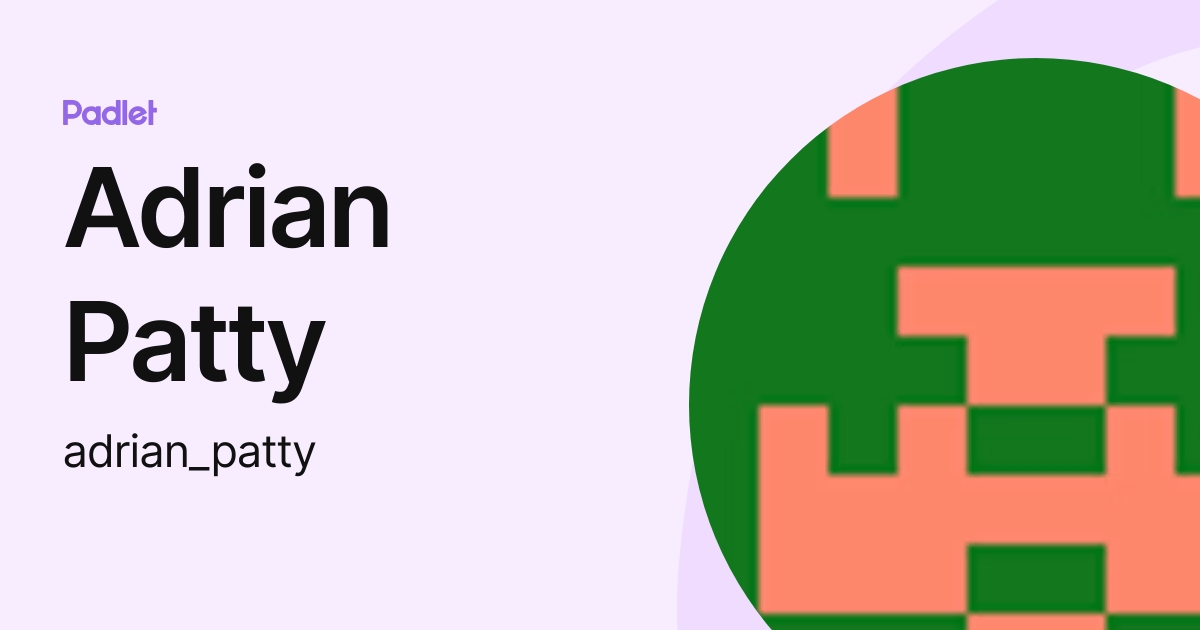 Adrian Patty (adrian_patty) profile | Padlet