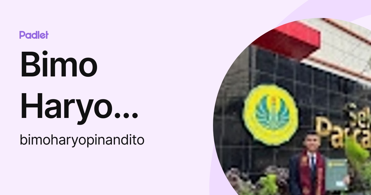 Bimo Haryo Pinandito (bimoharyopinandito) profile | Padlet