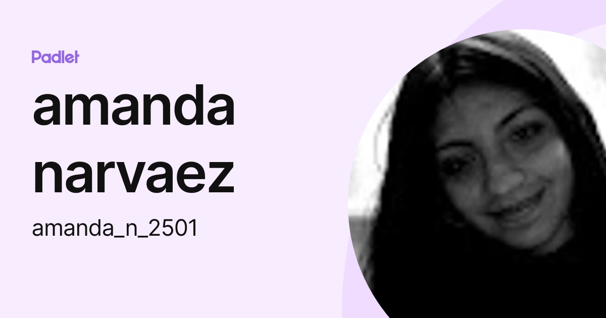 amanda narvaez (amanda_n_2501) profile | Padlet