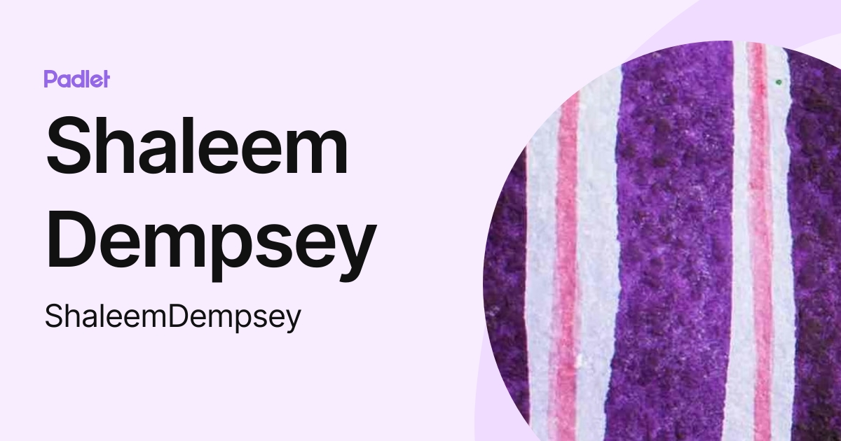 Shaleem Dempsey (ShaleemDempsey) profile | Padlet