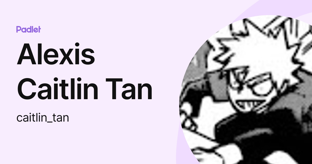 Alexis Caitlin Tan (caitlin_tan) profile | Padlet