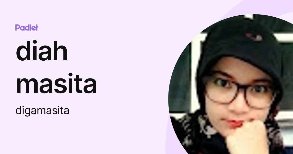 diah masita (digamasita) profile | Padlet