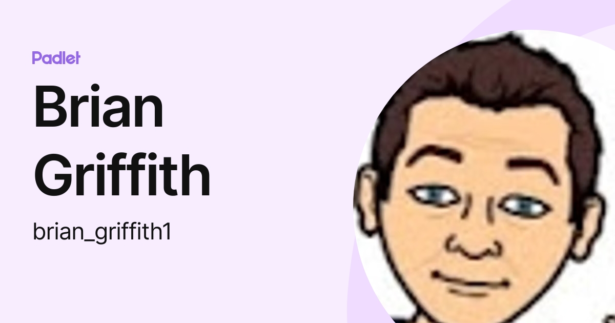 Brian Griffith (brian_griffith1) profile | Padlet
