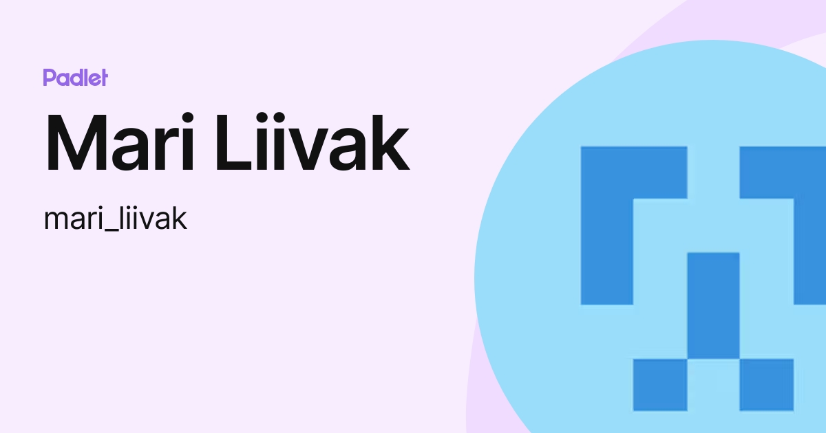 Mari Liivak (mari_liivak) profile | Padlet
