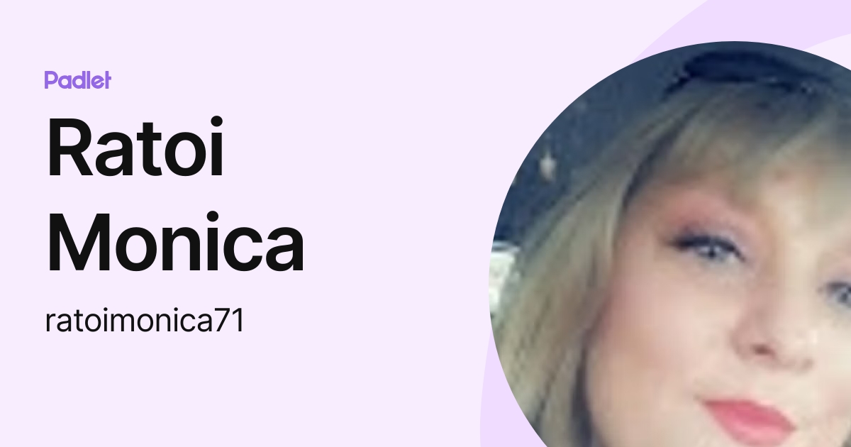 Ratoi Monica (ratoimonica71) profile | Padlet