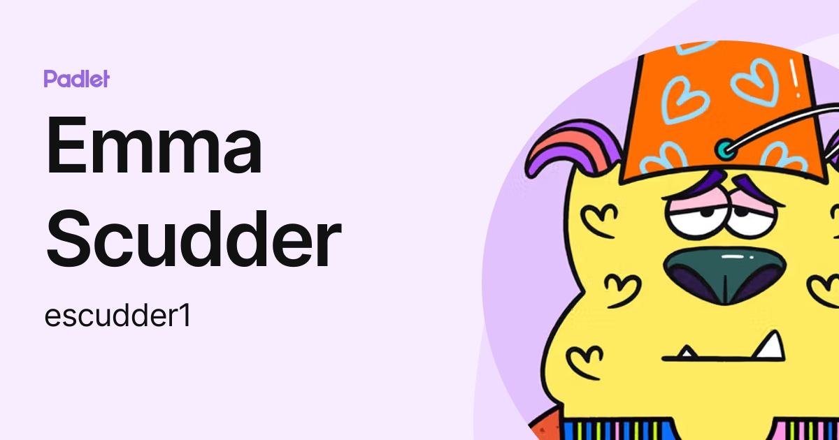 Emma Scudder (escudder1) profile | Padlet