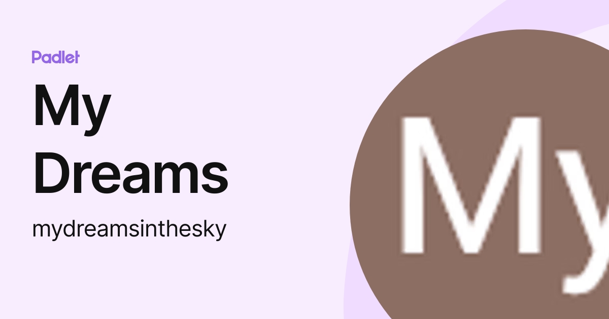 My Dreams (mydreamsinthesky) profile | Padlet
