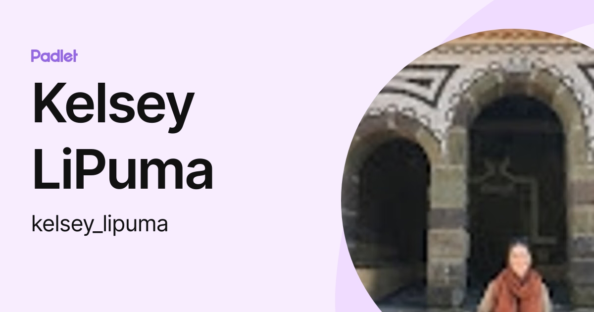 Kelsey LiPuma (kelsey_lipuma) profile | Padlet