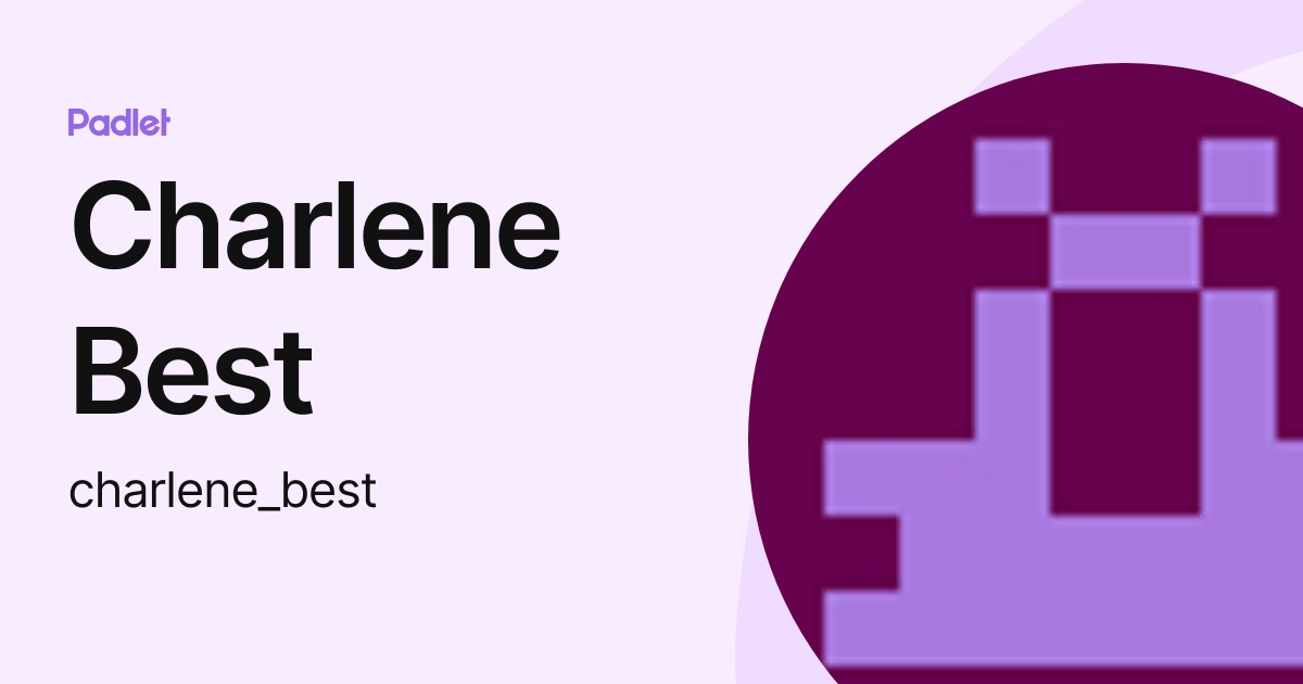 Charlene Best (charlene_best) profile | Padlet