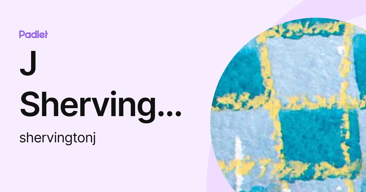 J Shervington (shervingtonj) profile | Padlet