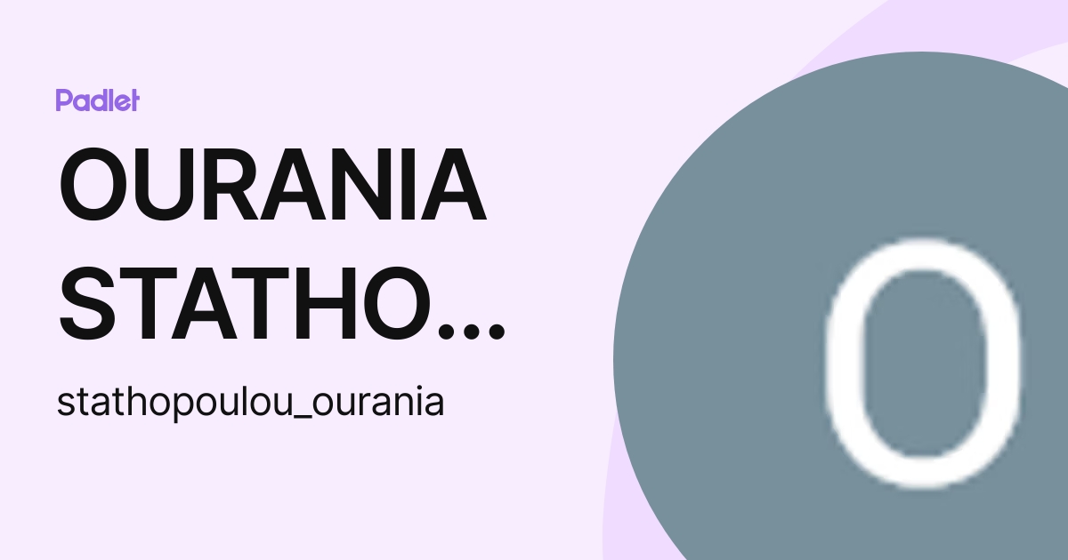 OURANIA STATHOPOULOU (stathopoulou_ourania) profile | Padlet