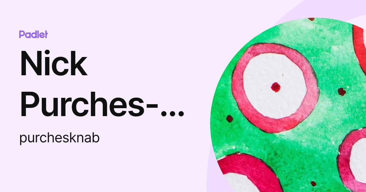 Nick Purches-Knab (purchesknab) profile | Padlet