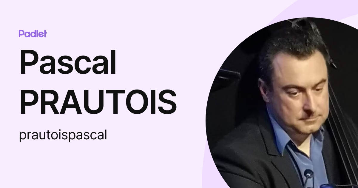 Pascal PRAUTOIS (prautoispascal) profile | Padlet
