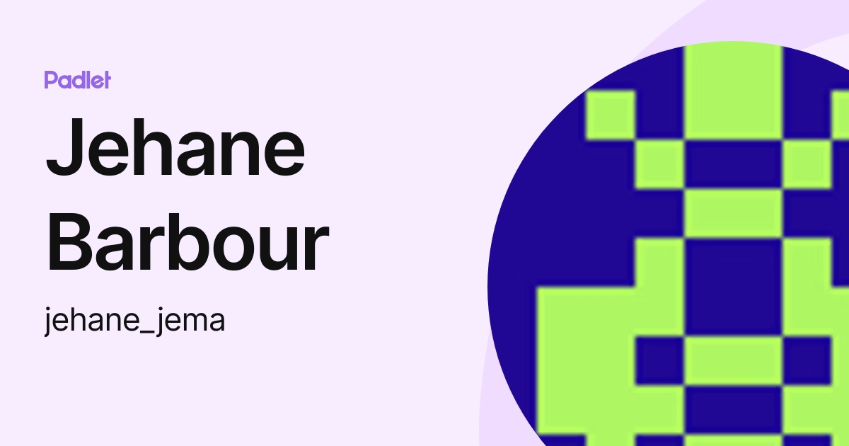 Jehane Barbour (jehane_jema) profile | Padlet