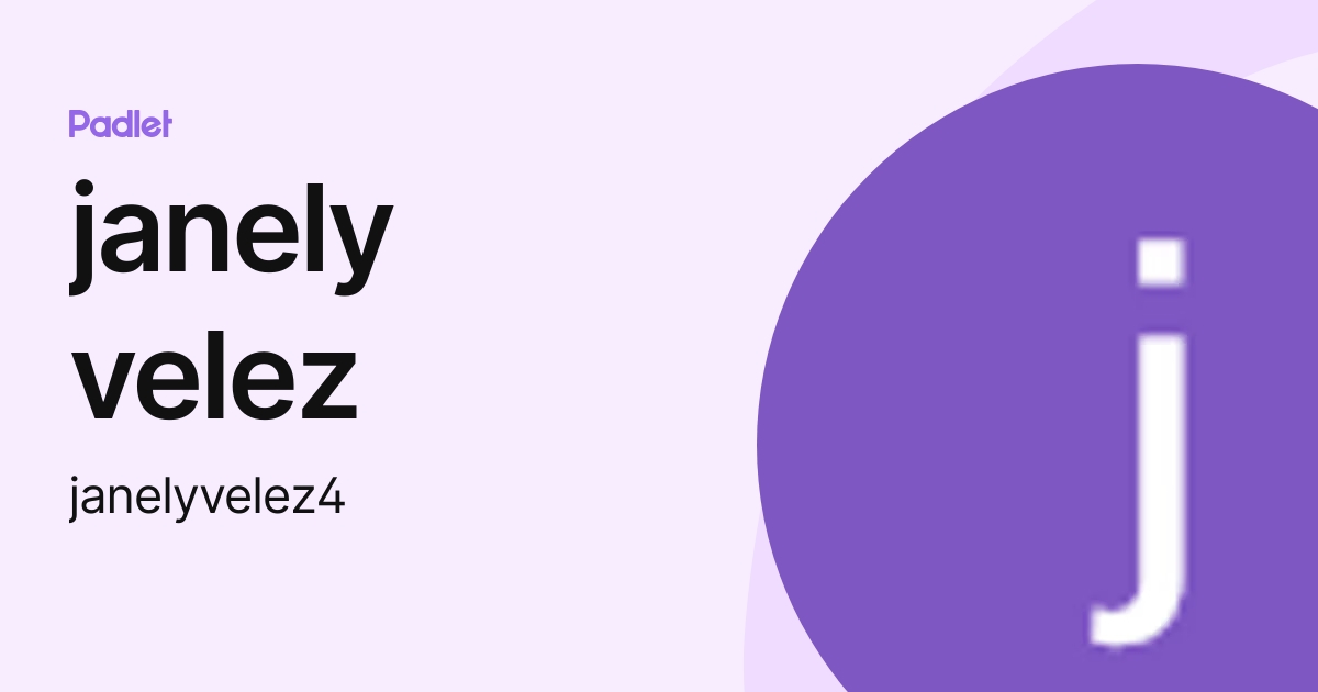 janely velez (janelyvelez4) profile | Padlet