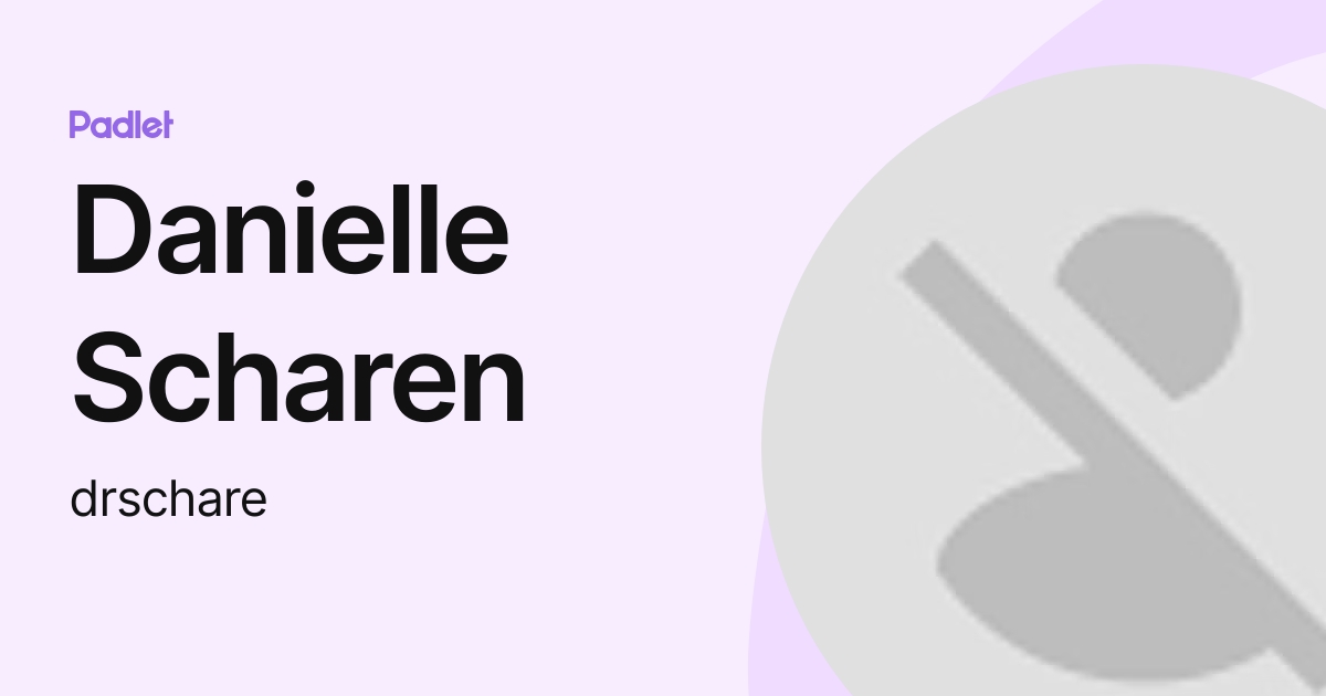 Danielle Scharen (drschare) profile | Padlet