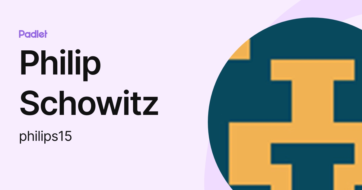 Philip Schowitz (philips15) profile | Padlet