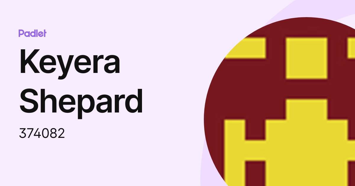 Keyera Shepard (374082) profile | Padlet