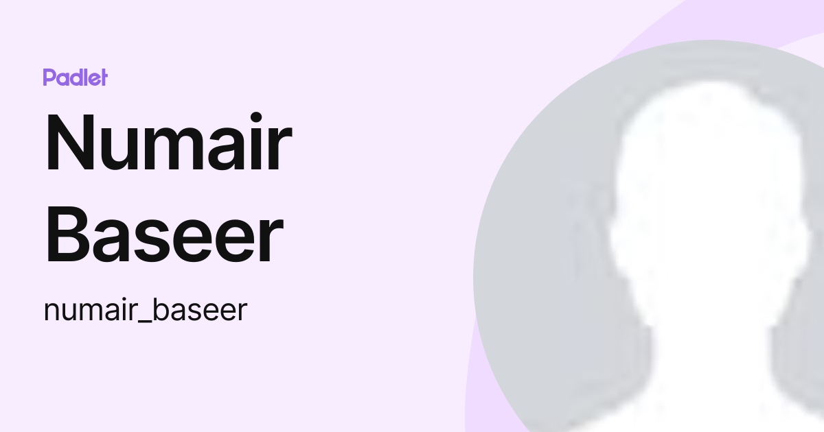 Numair Baseer (numair_baseer) profile | Padlet