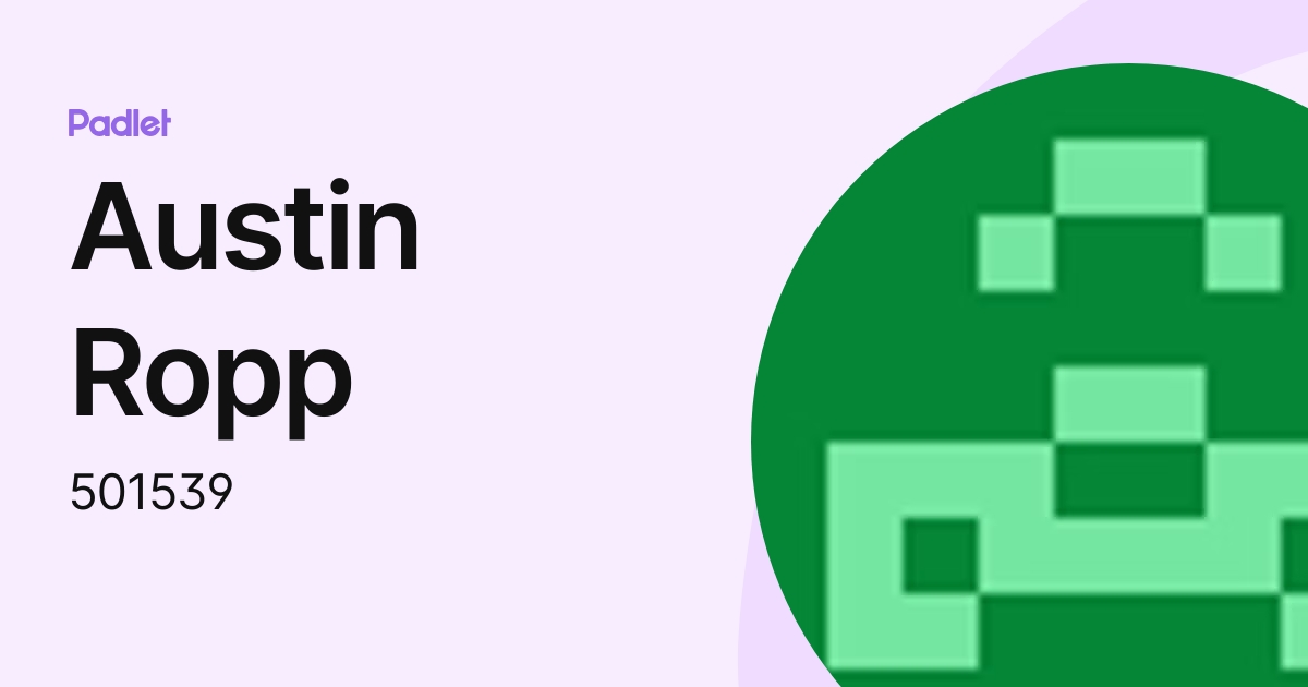 Austin Ropp (501539) profile | Padlet